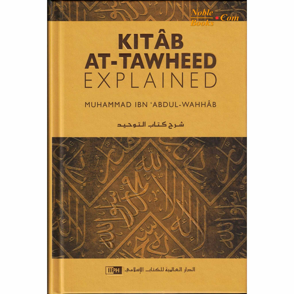 Kitab At Tawheed Explained By Muhammad Ibn Abdul-Wahhab – Noble Book