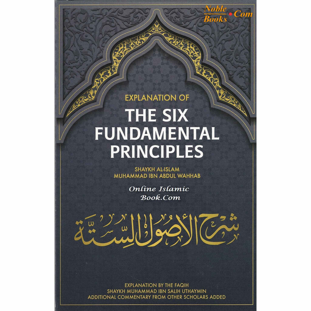 Explanation of The Six Fundamental Principles by Uthaymin, – Noble Book