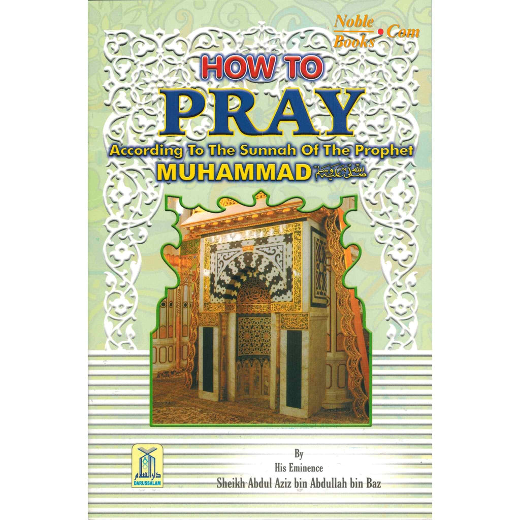 How To Pray According To The Sunnah By Abdul Aziz Abdullah – Noble Book