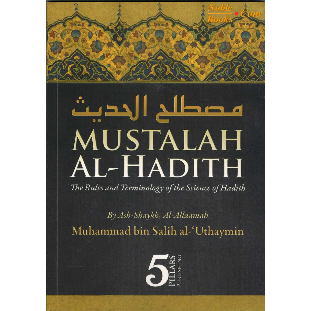 Mustalah Al-Hadith The Rules and Terminology Of the Science – Noble Book