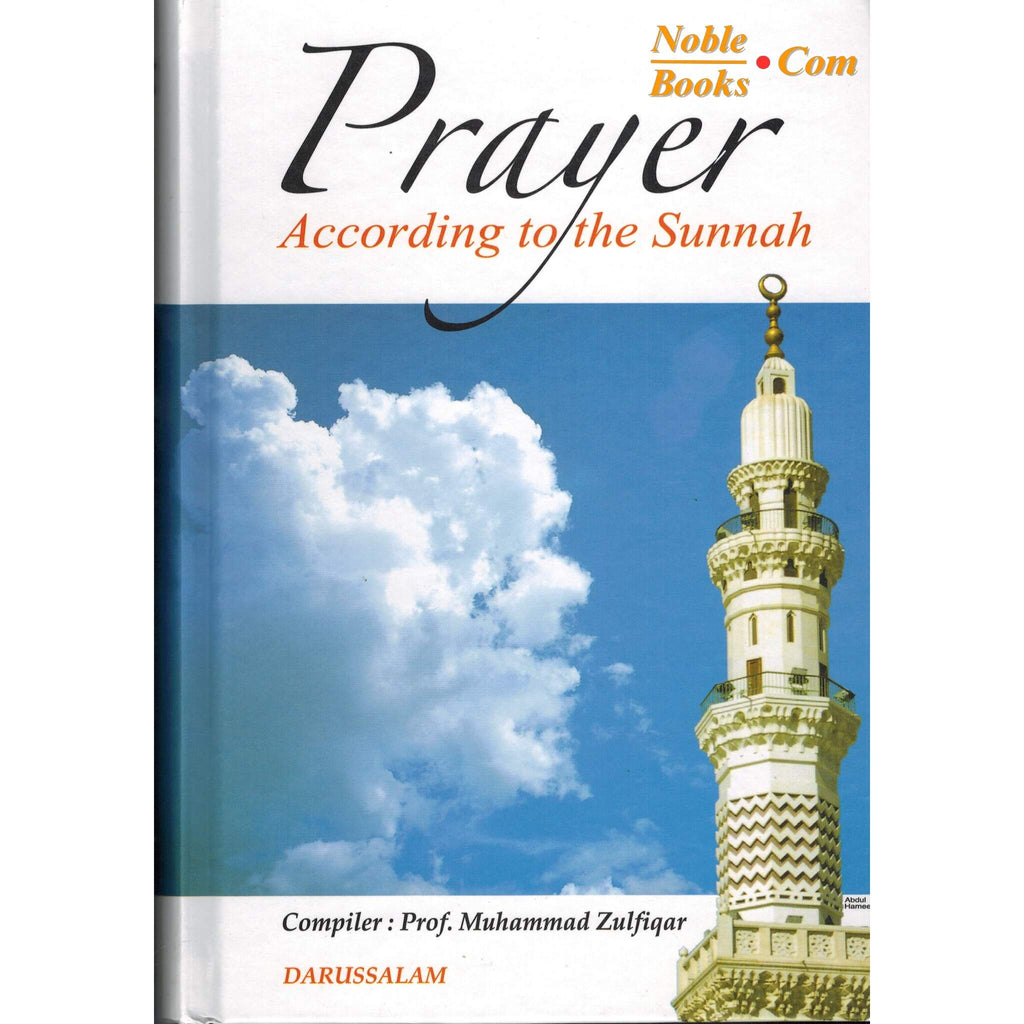 Prayer According to the Sunnah By Prof. Muhammad Zulfiqar – Noble Book