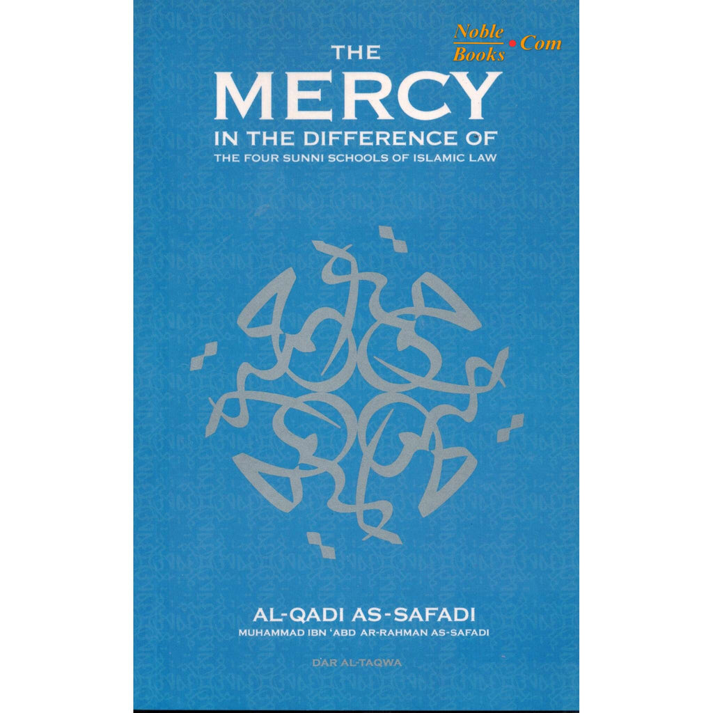 The Mercy in the Difference of the Four Schools of Islamic Law By Al-Q ...